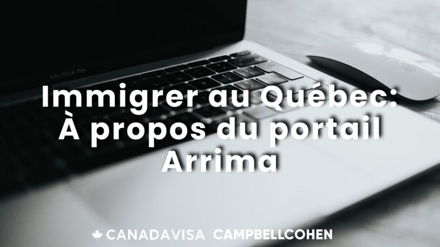 Immigration Québec : À propos du portail Arrima | Canadavisa.com